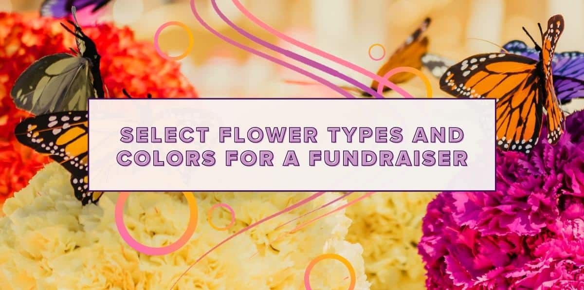 A Guide to Selecting Symbolic Flowers for a Fundraiser-Flora D' Amore ...