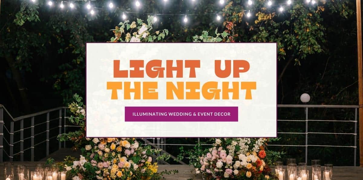 Light Up the Night with Illuminating Wedding & Event Decor-Flora D ...