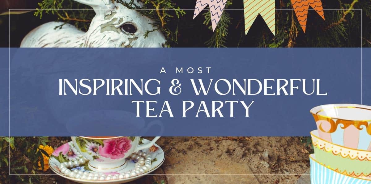 Your Guide to Creating a Wonderfully Fun Tea Party or an Exquisite High ...