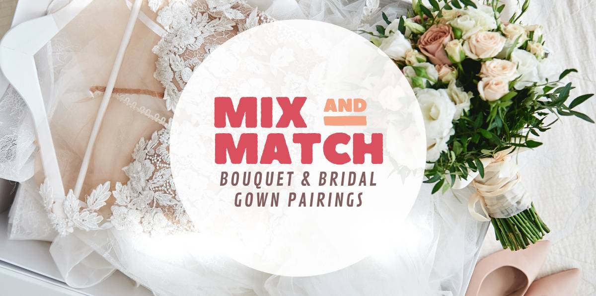 How to Perfectly Match Your Unique Wedding Dress and Bouquet-Flora D ...