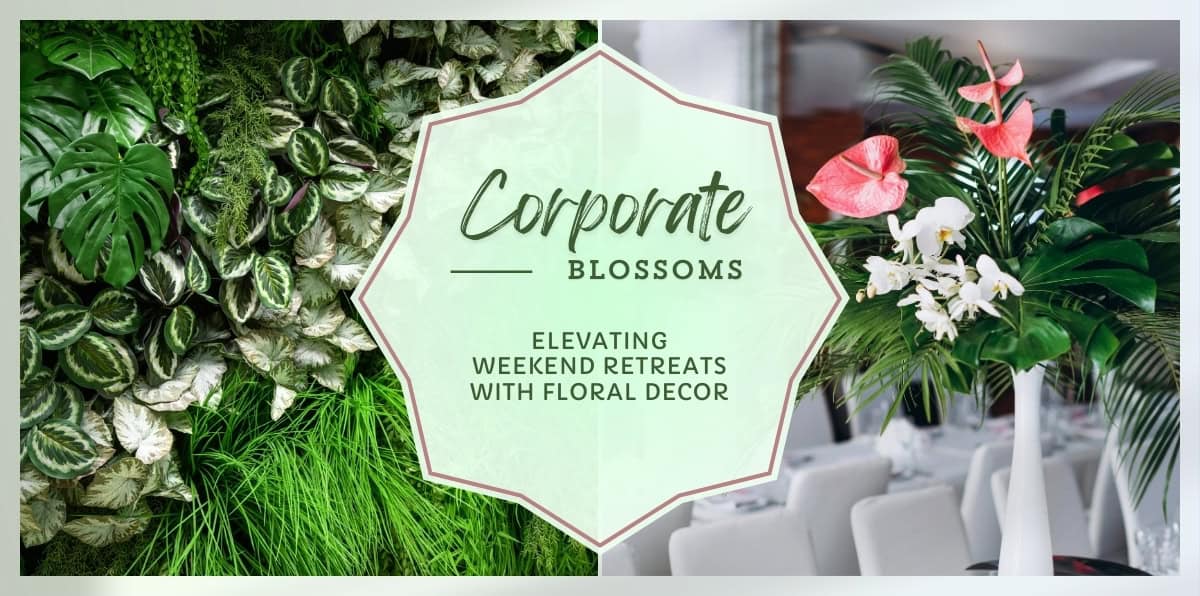 The Art of Floral Decor at Weekend-Long Corporate Events-Flora D' Amore ...